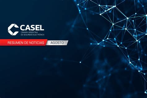 Casel Informa Sus Actividades De Agosto Revista Innovación Seguridad