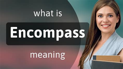 Encompass Encompass Meaning Youtube