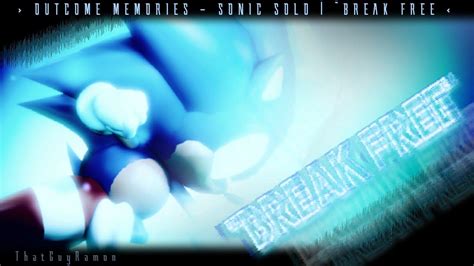 Scrapped Break Free Ft Rob Lundgren Sonicexe Outcome Memories Ost