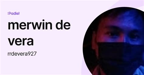 Merwin De Vera Rrdevera927 Profile Padlet