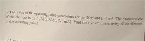 Solved I ﻿the Value Of The Operating Point Parameters Are