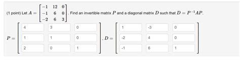 Solved (1 point) Let A=⎣⎡−1−1−21266003⎦⎤. Find an invertible | Chegg.com