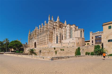 Palma Cathedral Gothic Masterpiece By The Sea Visit Palma