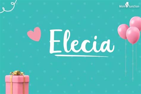 Explore Elecia Meaning Origin And Popularity