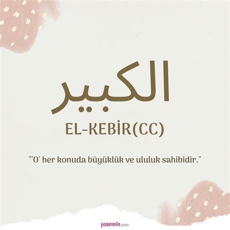 El Kebir Cc Ne Demektir El Kebir Isminin Faziletleri Nelerdir Esmaül Hüsna El Kebir