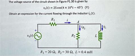 the voltage source of the circuit shown in figure p1 30 is given by vs