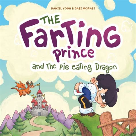 The Farting Prince And The Pie Eating Dragon Yoon Daniel Moraes