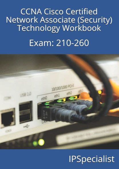 Ccna Cisco Certified Network Associate Security Technology Workbook Exam 210 260 Workbook