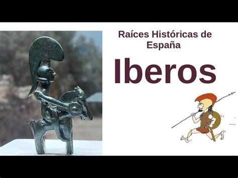 Los íberos Historia Y Legado En La Península Ibérica Basado En