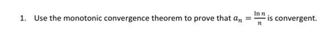 Solved Use The Monotonic Convergence Theorem To Prove Chegg