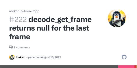 Decode Get Frame Returns Null For The Last Frame Issue Rockchip Linux Mpp Github