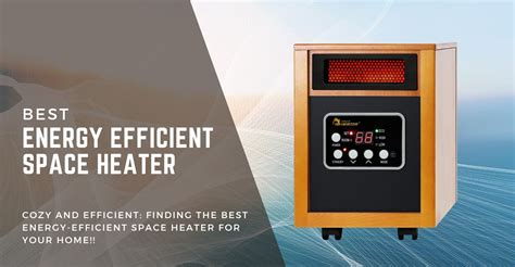 9 Most Energy Efficient Space Heater In 2024 Hot Reviews