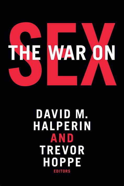 The War On Sex 9780822363675 Halperin David M Hoppe Trevor Books