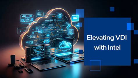 Elevating Vdi With Intel Intel Community