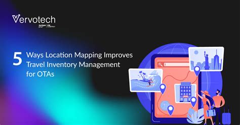 5 Ways Location Mapping Improves Travel Inventory Management For Otas