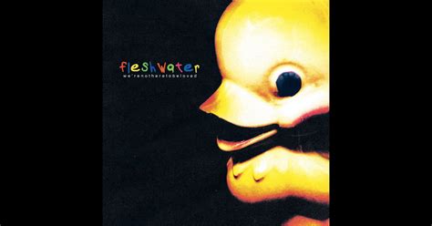 ‎were Not Here To Be Loved Album By Fleshwater Apple Music