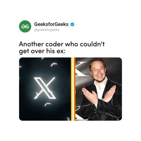 Geeksforgeeks Another Coder Ex Getover Elonmusk Twitter X