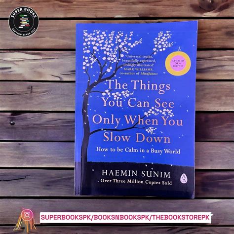 The Things You Can See Only When You Slow Down By Haemin Sunim