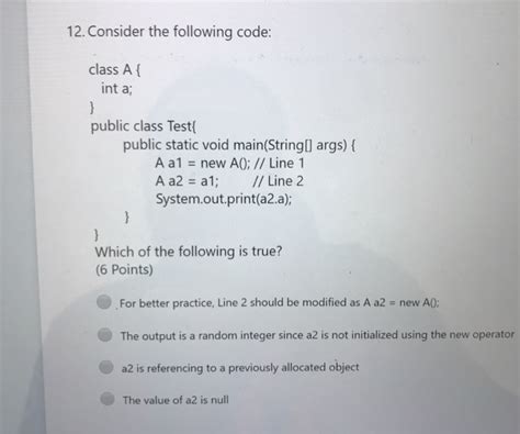 solved 12 consider the following code class a { int a }