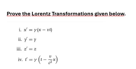 Solved Prove The Lorentz Transformations Given