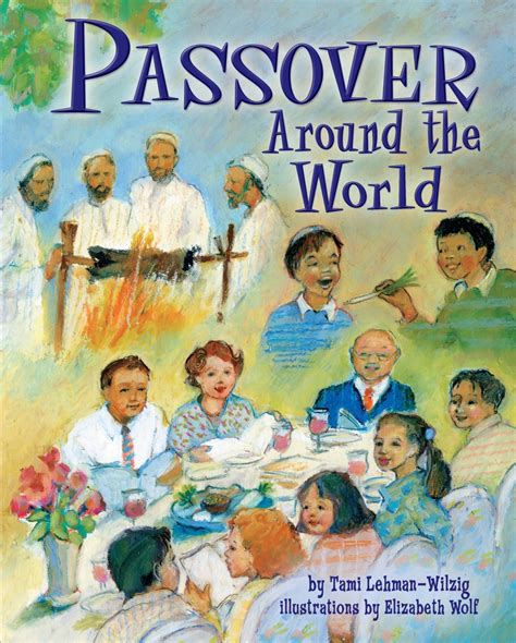 Passover Around World By Tami Lehman Wilzig Elizabeth Wolf Ebook Read Free For 30 Days