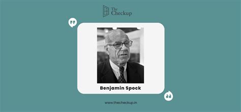 Quote By Benjamin Spock Thecheckup
