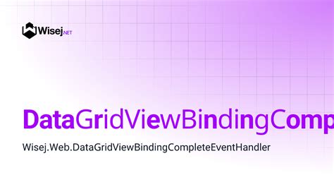 Datagridviewbindingcompleteeventhandler Wisejnet Api