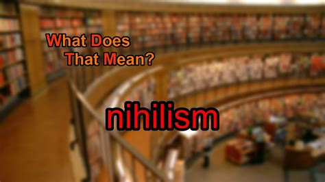 What Does Nihilism Mean Youtube