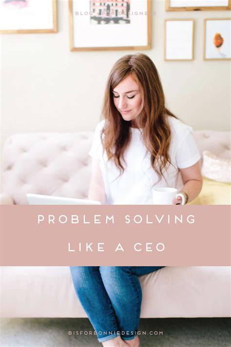 Problem Solving Like A Ceo B Is For Bonnie Design Brand Design Strategy And Education For