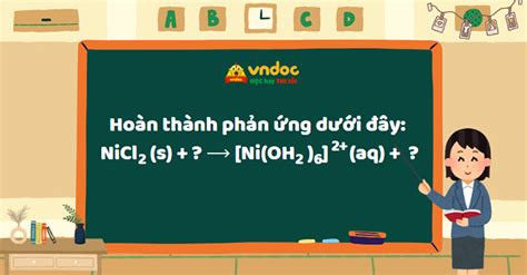 Nicl2s Nioh26 2aq Hoàn Thành Phản ứng Dưới đây