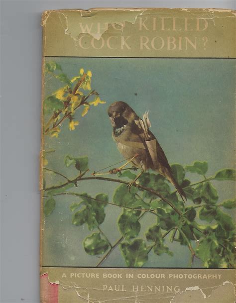 Who Killed Cock Robin An Old Story Re Told In Modern Colour