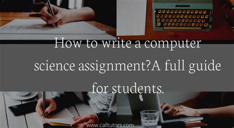 How To Make Computer Science Assignments A Full Guide For Students