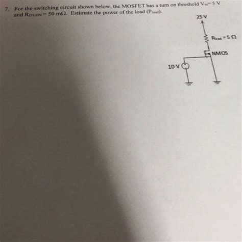 Solved For The Switching Circuit Shown Below The MOSFET Chegg