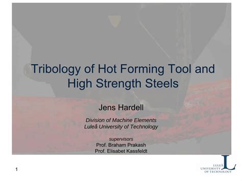 Pdf Tribology Of Hot Forming Tool And High Strength Steels Presentation · Tribology Of Hot