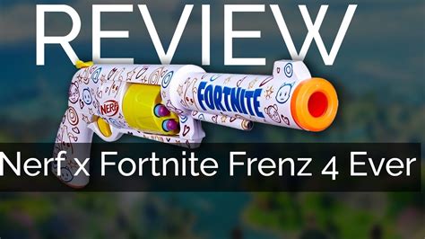 Nerf X Fortnite Frenz 4 Ever Review Youtube