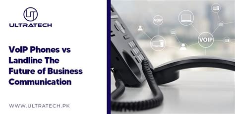 Voip Phones Vs Landline The Future Of Business Communication Ultratech