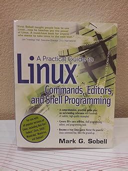 A Practical Guide To Linux Commands Editors And Shell Programming Sobell Mark G