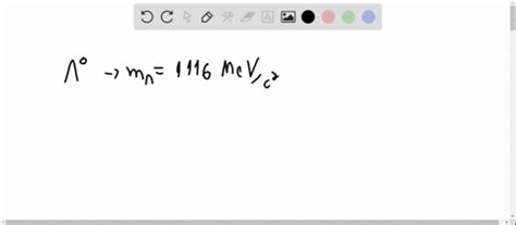 SOLVED A Baryon Called The Neutral Lambda Particle Has Mass MeV C Find The Minimum
