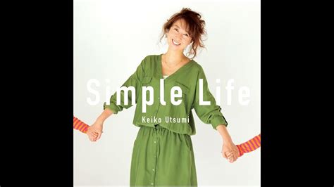 Keiko Utsumi Simple Life Youtube