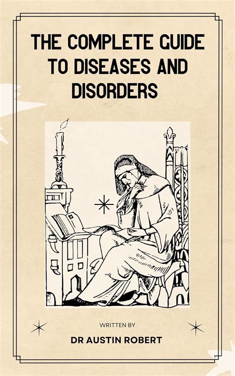 The Complete Guide To Diseases And Disorders Diseases Books Ebook Robert Dr Austin Amazon