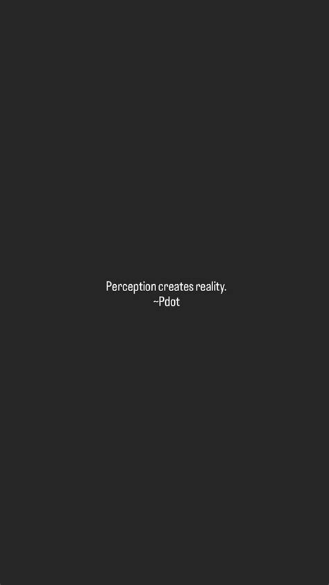 Perception Creates Reality