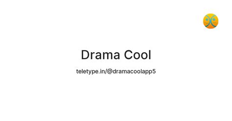 Drama Cool — Teletype