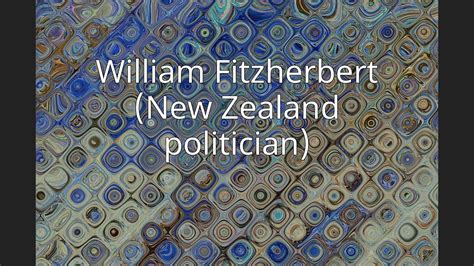 William Fitzherbert New Zealand Politician Youtube
