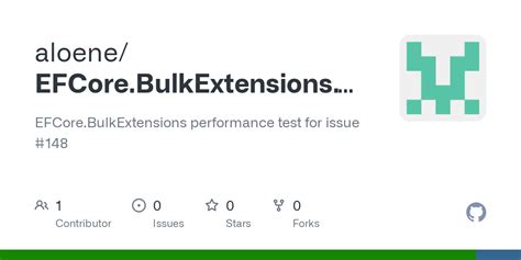 Github Aloeneefcorebulkextensionstests Efcorebulkextensions Performance Test For Issue 148