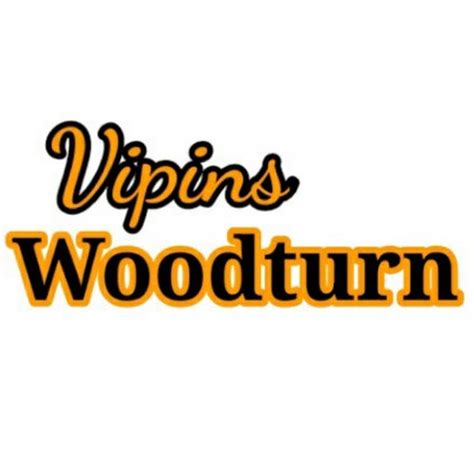 Vipins Woodturn Youtube