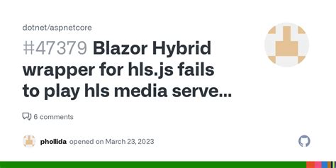 blazor hybrid wrapper for hls js fails to play hls media served on