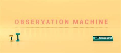Observation Machine On Behance