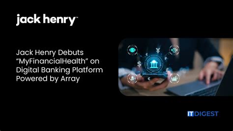 Jack Henry Debuts Myfinancialhealth” On Digital Banking
