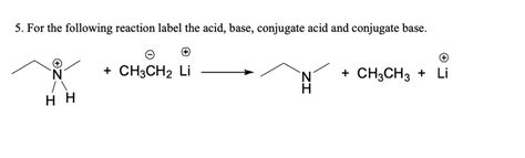 Solved 5 For The Following Reaction Label The Acid Base Conjugate
