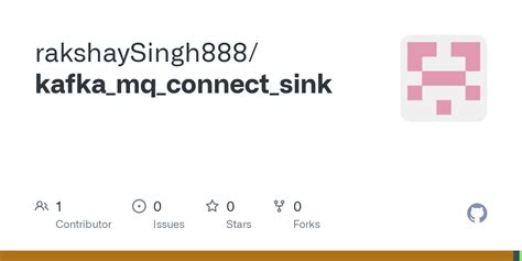 Github Rakshaysingh888kafkamqconnectsink